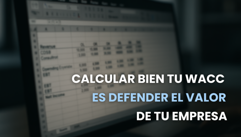 QUÉ ES EL WACC (Y POR QUÉ PUEDE CAMBIAR EL VALOR DE TU EMPRESA MÁS DE ...